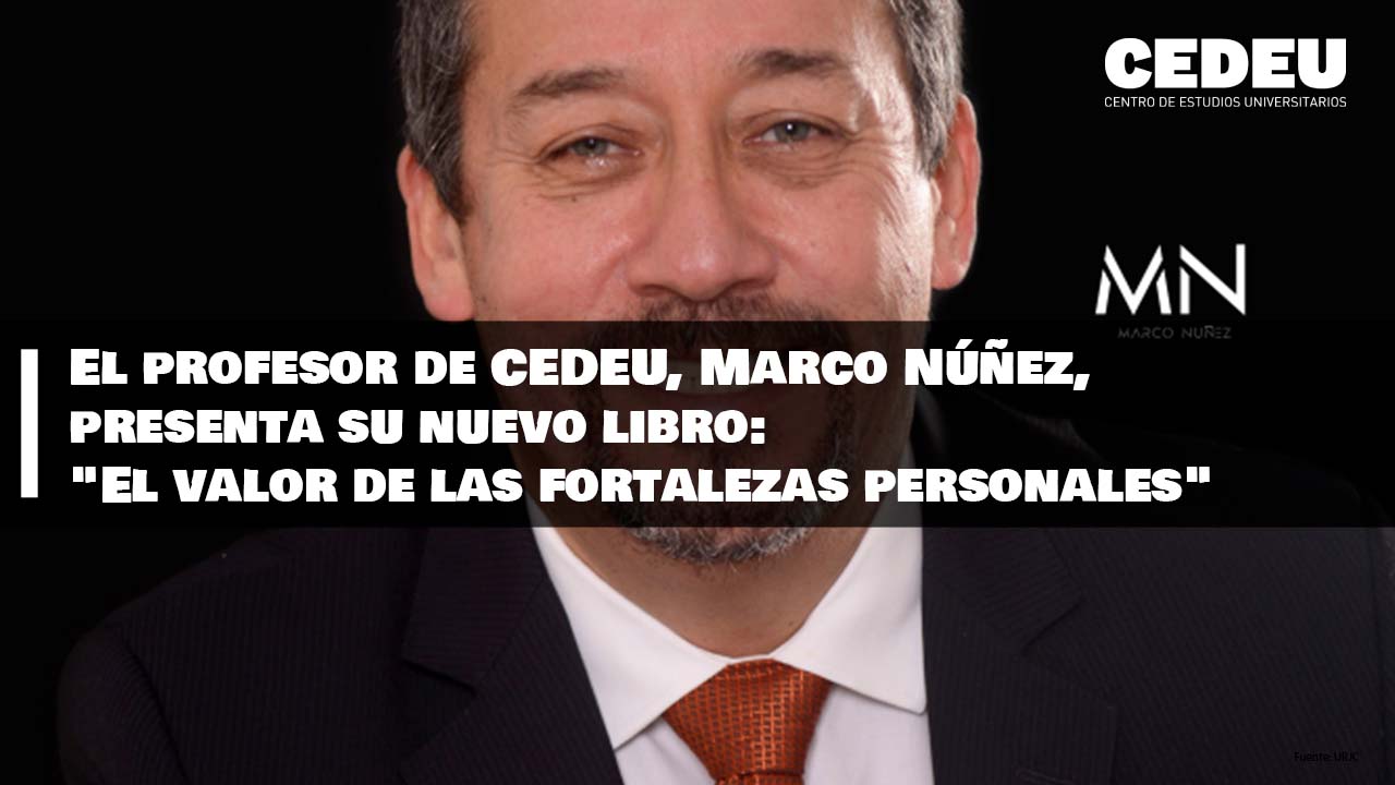 El profesor de CEDEU, Marco Núñez, presenta su nuevo libro: "El valor ...